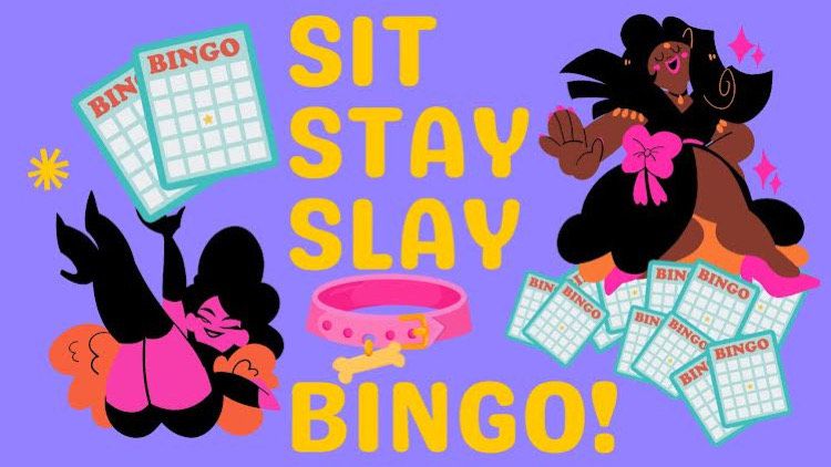 Sit, Stay, and Slay BINGO Benefitting Sprout and Penny K9 Foundation ...