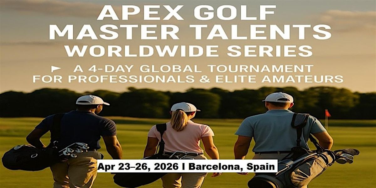 Apex Golf Talents — 4-Day Pro & Amateur Series in Barcelona, Spain at ...