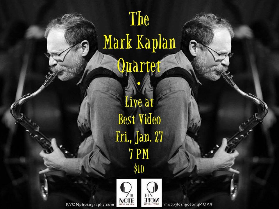 The Mark Kaplan Quartet live at Best Video Jan. 27 | Best Video Film & Cultural Center, Hamden ...