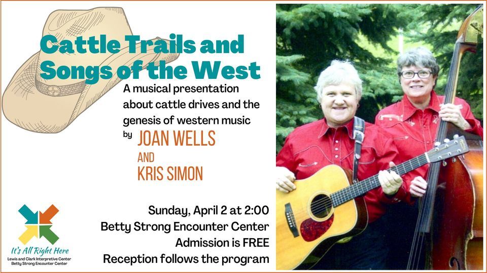 Cattle Trails and Songs of the West with Joan Wells and Kris Simon ...