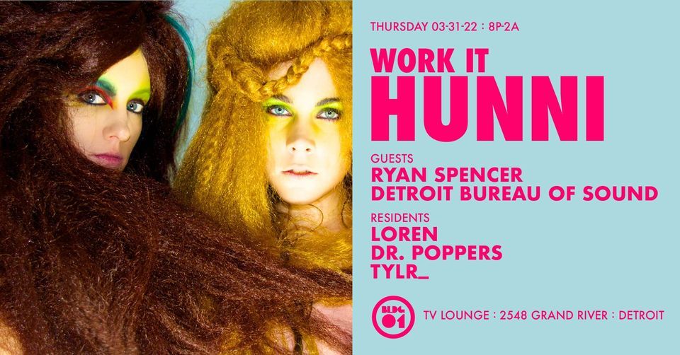 WORK IT HUNNI | TV Lounge, Detroit, MI | March 31 to April 1
