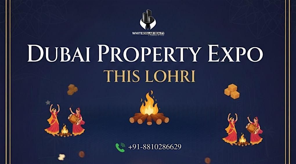 Celebrate Lohri at the Dubai Property Expo | Free Entry at White Collar ...