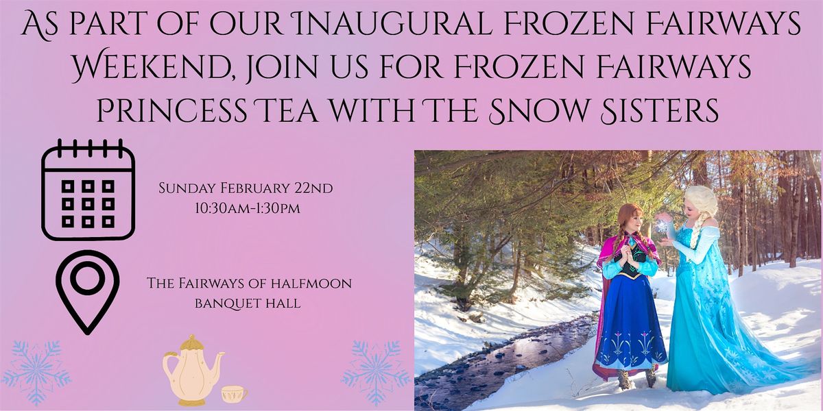 Frozen Fairways Princess Tea at The Fairways of Halfmoon, Mechanicville ...
