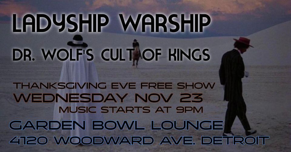 Ladyship Warship w/ Dr. Wolfs Cult of Kings at the Garden Bowl Lounge ...