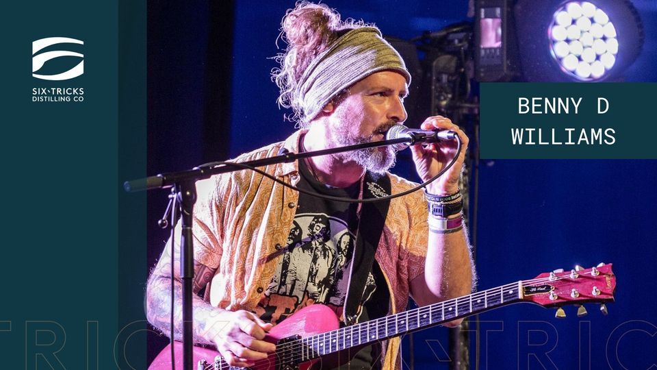 SATURDAY 9/3 - Benny D Williams at Six-Tricks Distilling Co. | Six ...