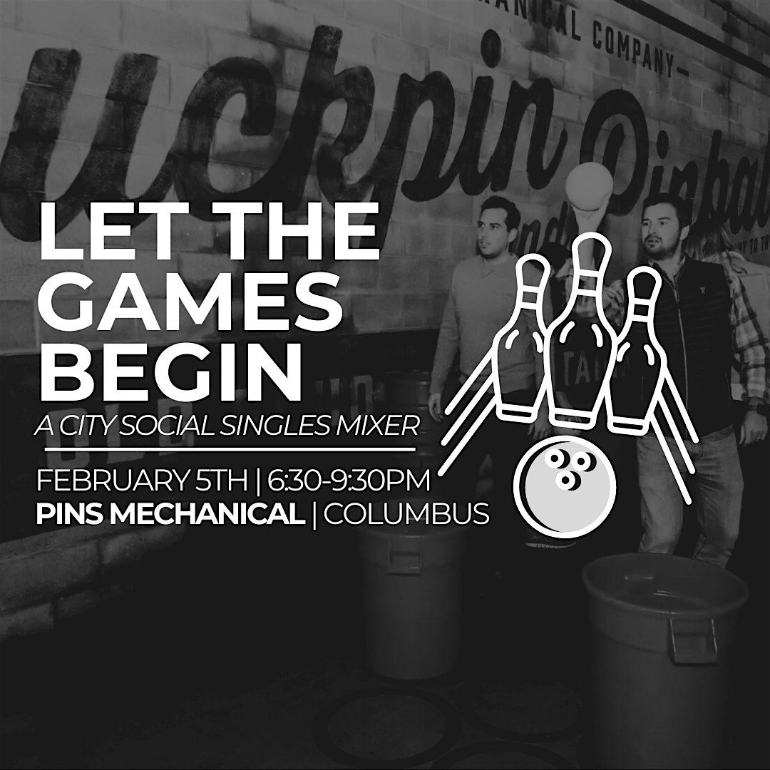 Let The Games Begin at Pins Mechanical Co., Columbus on 5th February, 2026
