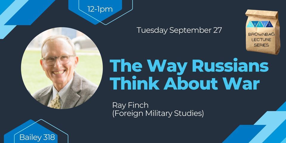 Brownbag Lecture Series: Ray Finch (FMSO) at KU Center for Russian ...