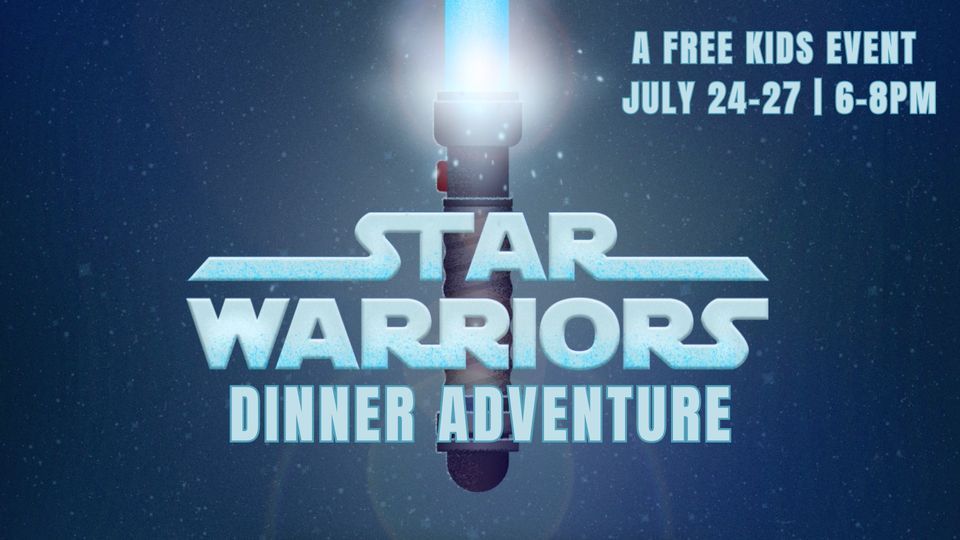 Star Wars Dinner Adventure VBS | Newbreak Tierrasanta, Spring Valley ...