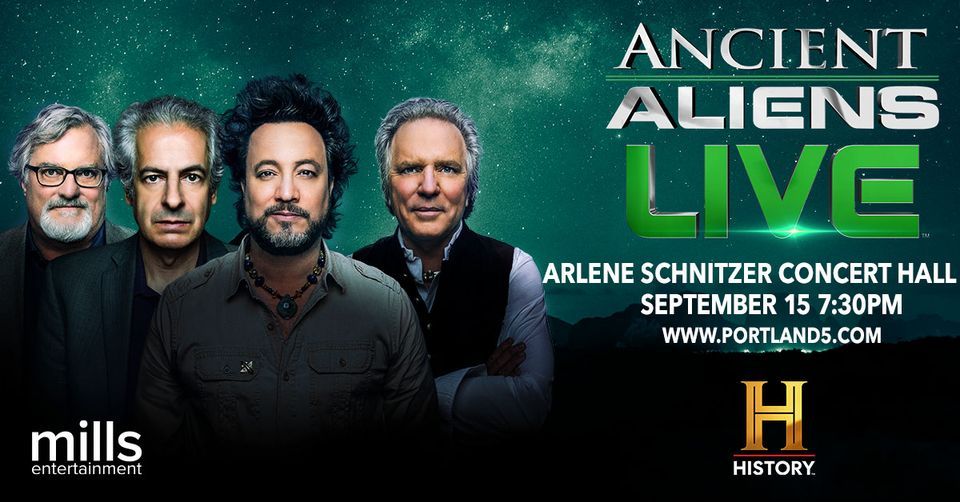 Ancient Aliens LIVE: Project Earth - Arlene Schnitzer Concert Hall ...