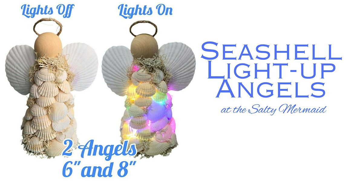 Light-up Seashell Angels at The Salty Mermaid Art, Ormond Beach on 17th ...