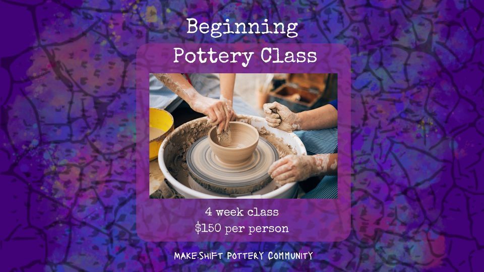 Badass Beginners Pottery Class-Thursday Mornings | MakeShift Art Studio, Huntsville, AL ...