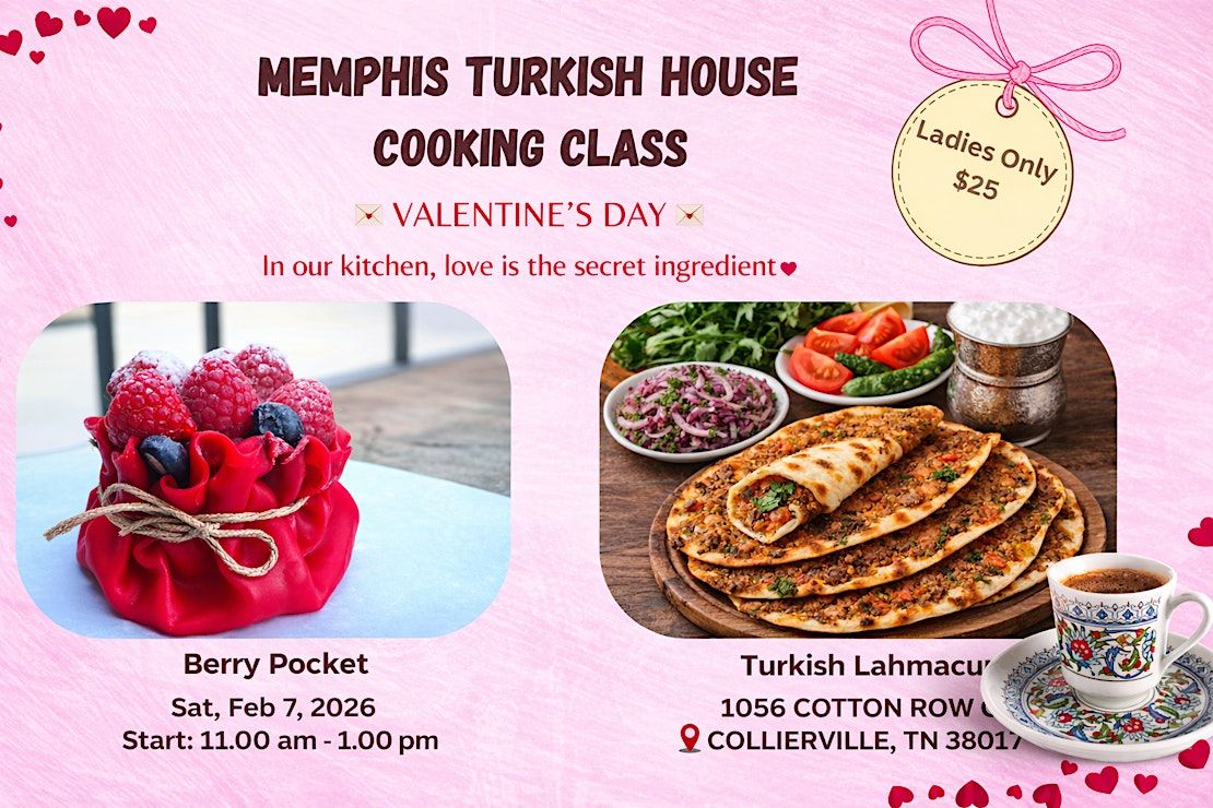 Turkish Cooking Class on Saturday, February 7th, 2026 at Memphis ...