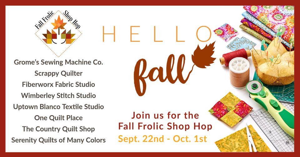 Fall Frolic Shop Hop 2022 | Grome's Sewing Machine, Universal City, TX ...