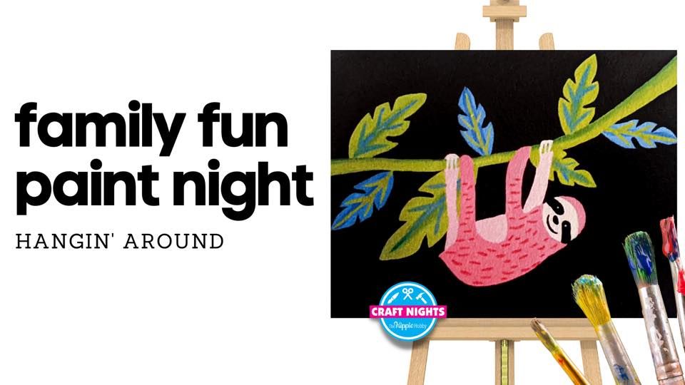 FAMILY FUN PAINT NIGHT - Hangin’ Around?? at Craft Nights, Phoenix on ...