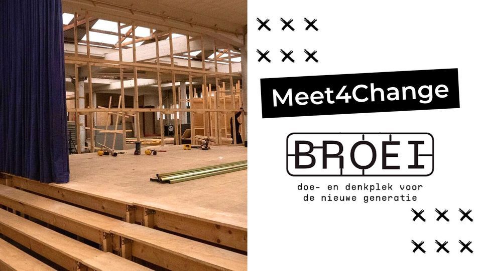 Meet4Change bij BROEI | Doe- en denkplek voor de nieuwe generatie. at ...