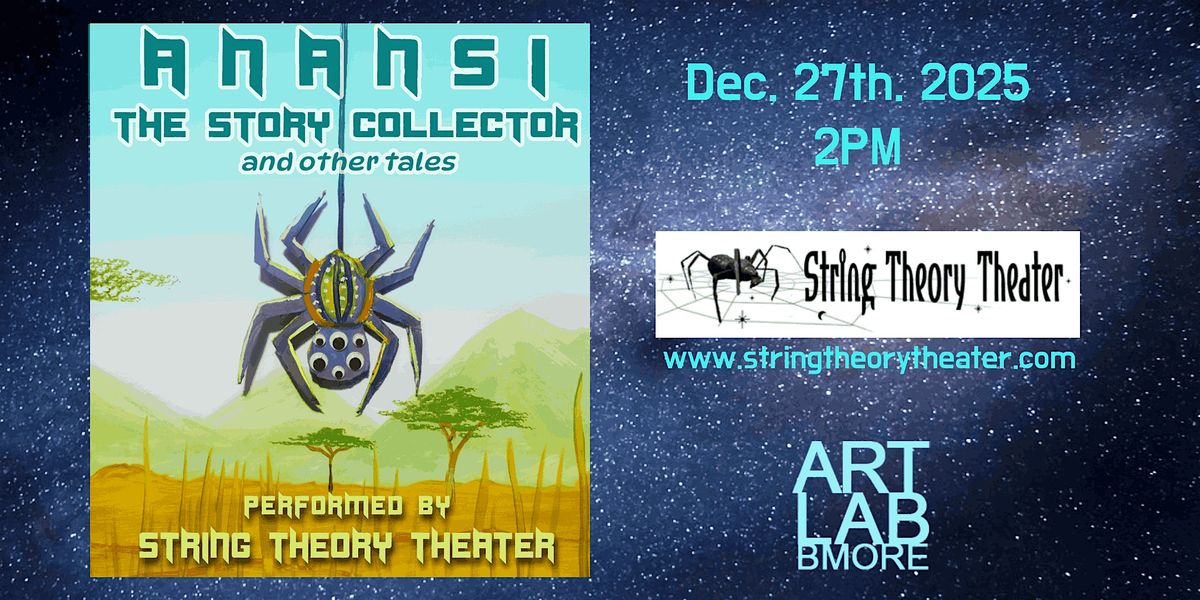 ANANSI - The Story Collector, and Other Tales by String Theory Theater ...