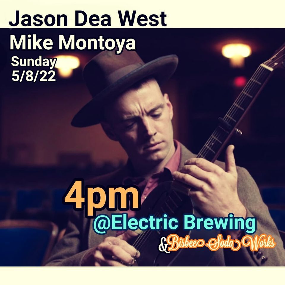 Jason Dea West / Mike Montoya | Electric Brewing, Bisbee Arizona | May ...