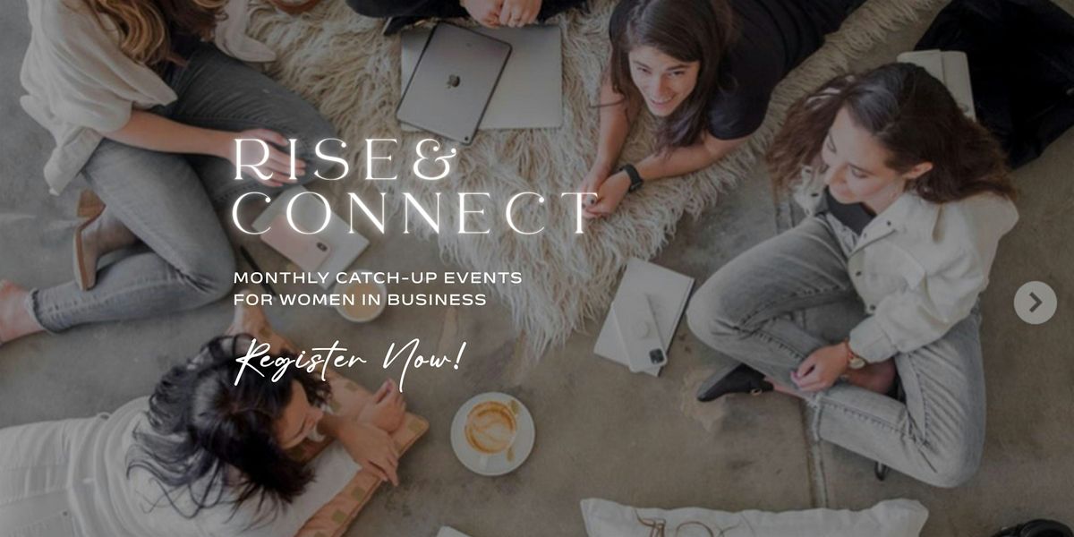 RISE & CONNECT | Monthly Catch-up for Women in Business | March 2026 at ...
