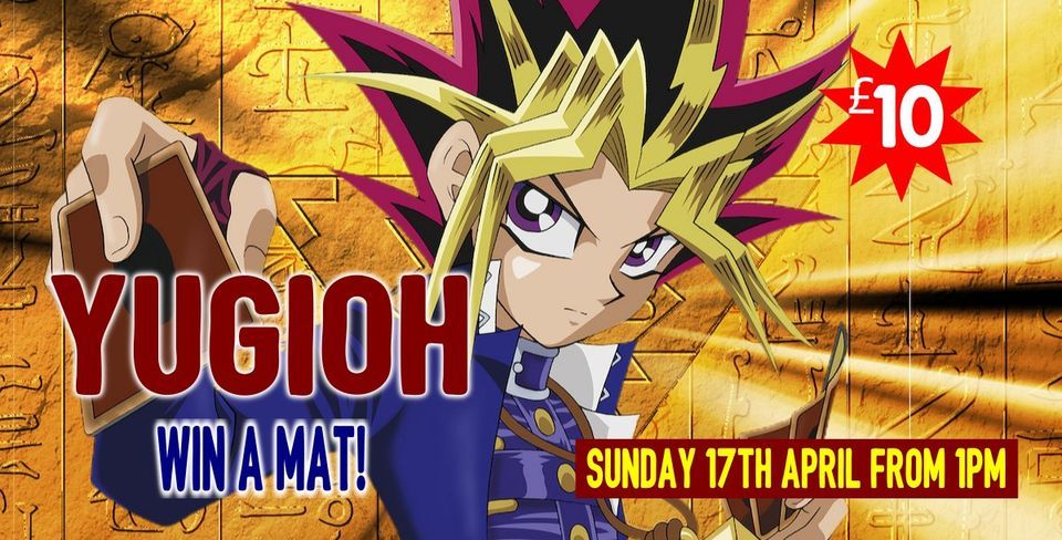 Yugioh - Win A Playmat event | Fan Boy Three, Manchester, EN | April 17 ...