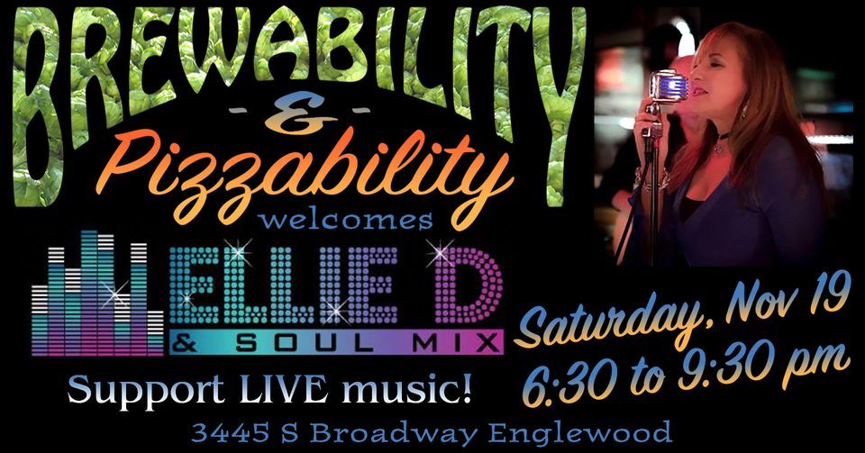 Ellie D & Soul Mix Appearing @ Brewability!! | Brewability & Pizzability, Englewood, CO ...