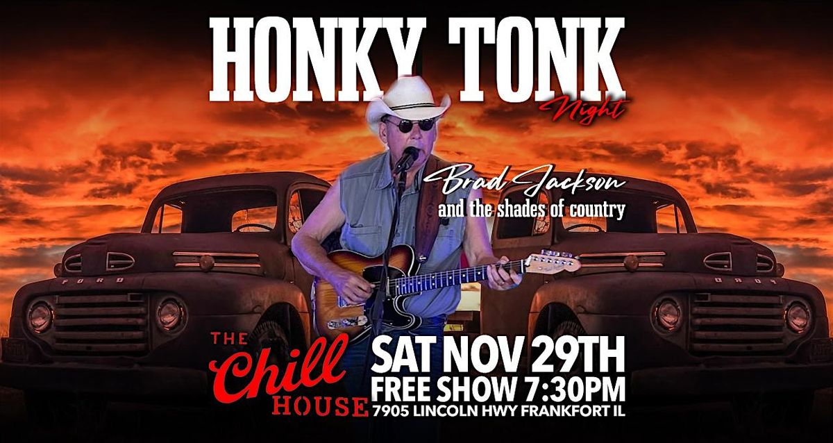 Honky Tonk Night Brad Jackson and the Shades at The Chill House at 7905 ...
