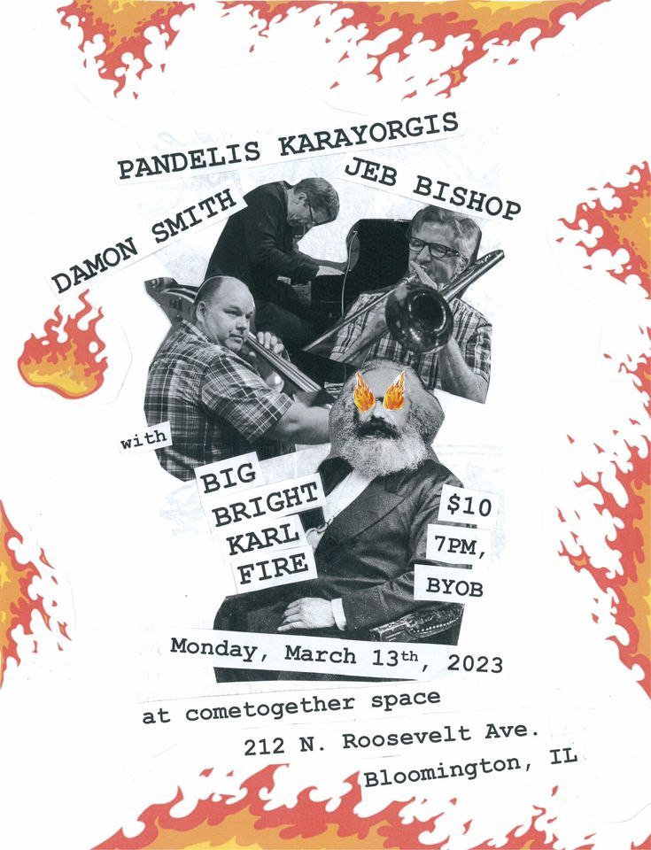 Jeb Bishop / Pandelis Karayorgis / Damon Smith , with Big Bright Karl ...