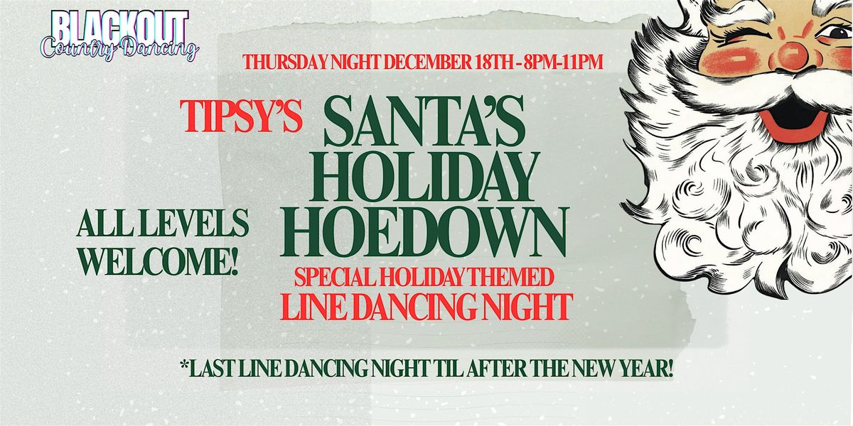 Santas Holiday Hoedown - Christmas/Holiday Themed Line Dancing Night at ...