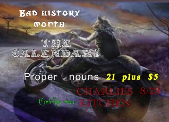 8/29 Bad History Month, the Calendars, Proper Nouns at Charlie's ...
