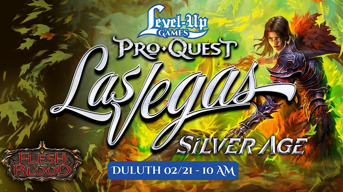 Flesh and Blood TCG - Pro Quest: Las Vegas - DULUTH at Level Up Games ...