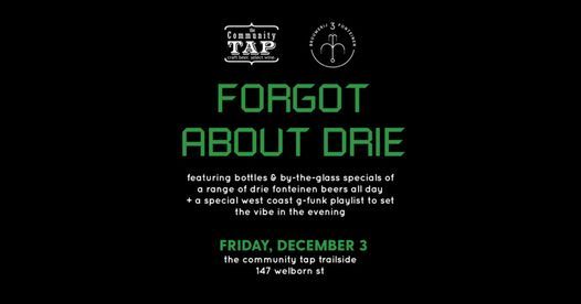 Forgot About Drie [Trailside] at The Community Tap Trailside ...