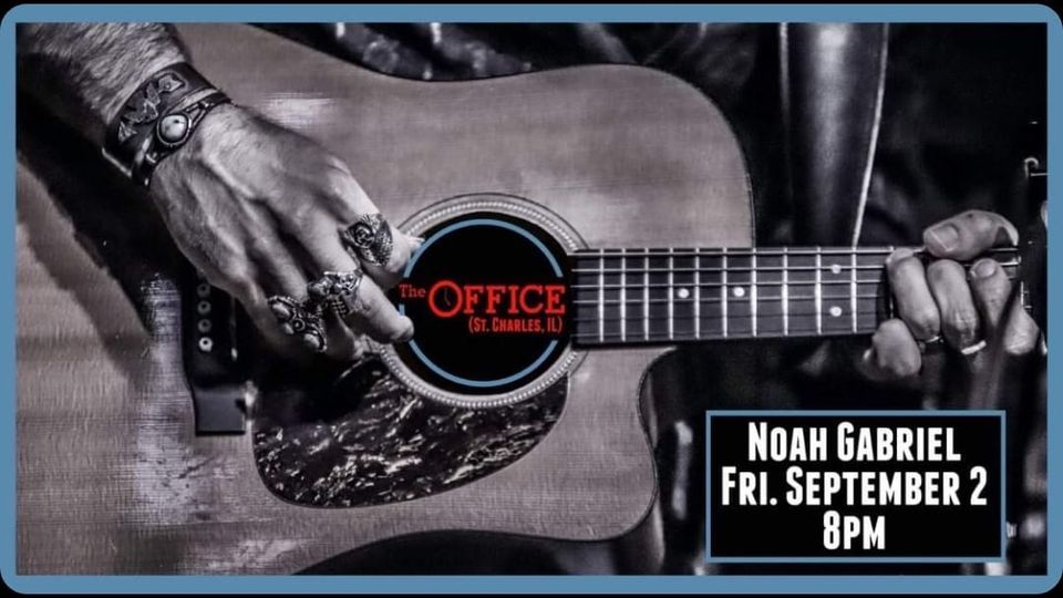 Live at The Office...Noah Gabriel | The Office St. Charles, Saint ...