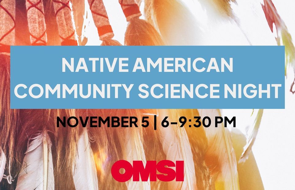Native American Community Science Night | Oregon Museum of Science and ...