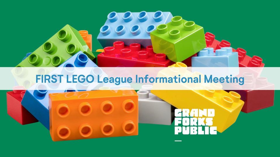 FIRST LEGO League Explore Informational Meeting | Grand Forks Public ...