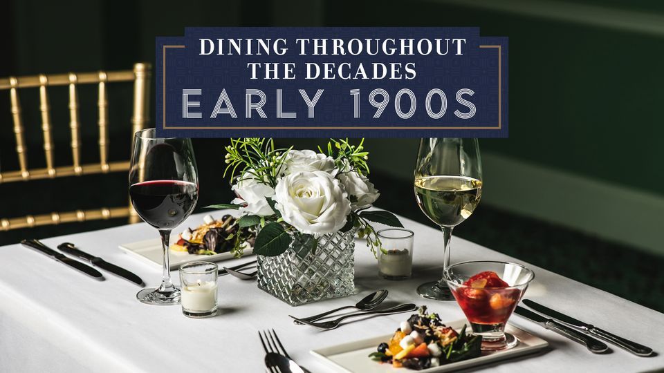 Throughout The Decades Dinner Series: Early 1900s | The Read House (107 ...