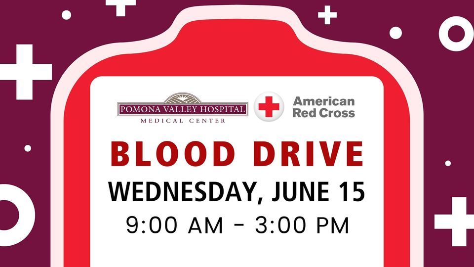 June 15 - Blood Drive at Pomona Valley Hospital Medical Center on 15th ...