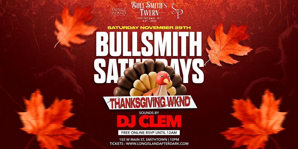THANKSGIVING WEEKEND @ BULLSMITHS TAVERN at Bull Smith's Tavern ...