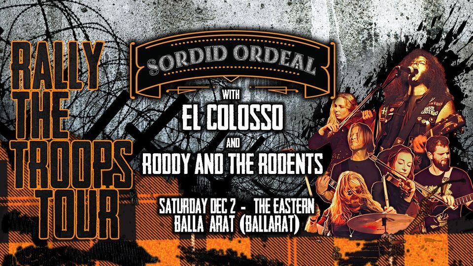 SORDID ORDEAL w/EL COLOSSO + RODDY AND THE RODENTS - RALLY THE TROOPS ...