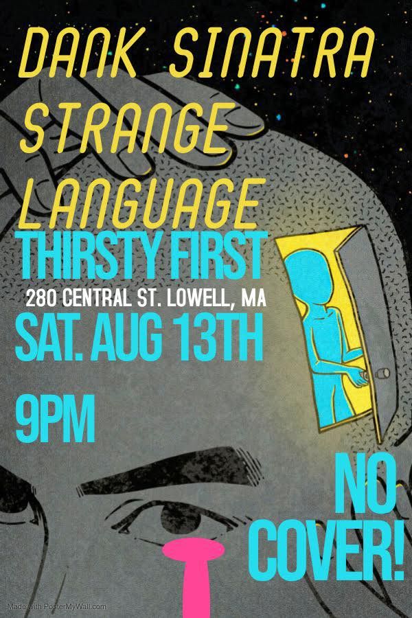 Dank Sinatra/Strange Language @ Thirsty First | 280 Central St, Lowell ...