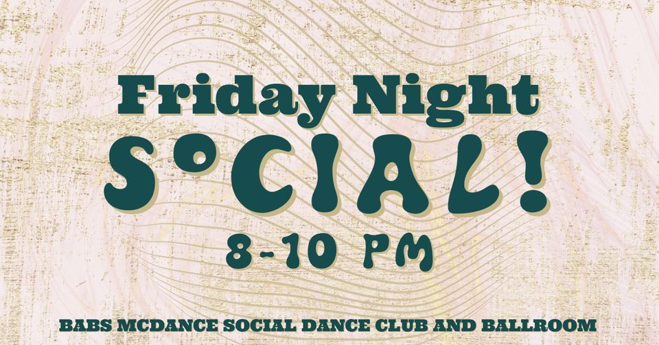 Friday Night Social at Babs McDance Social Dance Club & Ballroom ...