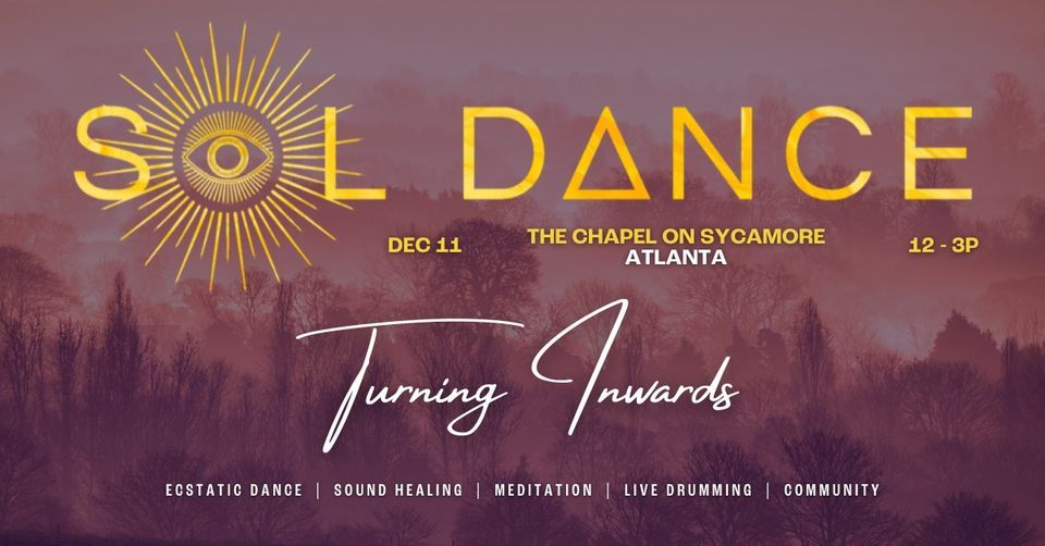 Turning Inwards: An Indoor Sol Dance experience at The Chapel on ...
