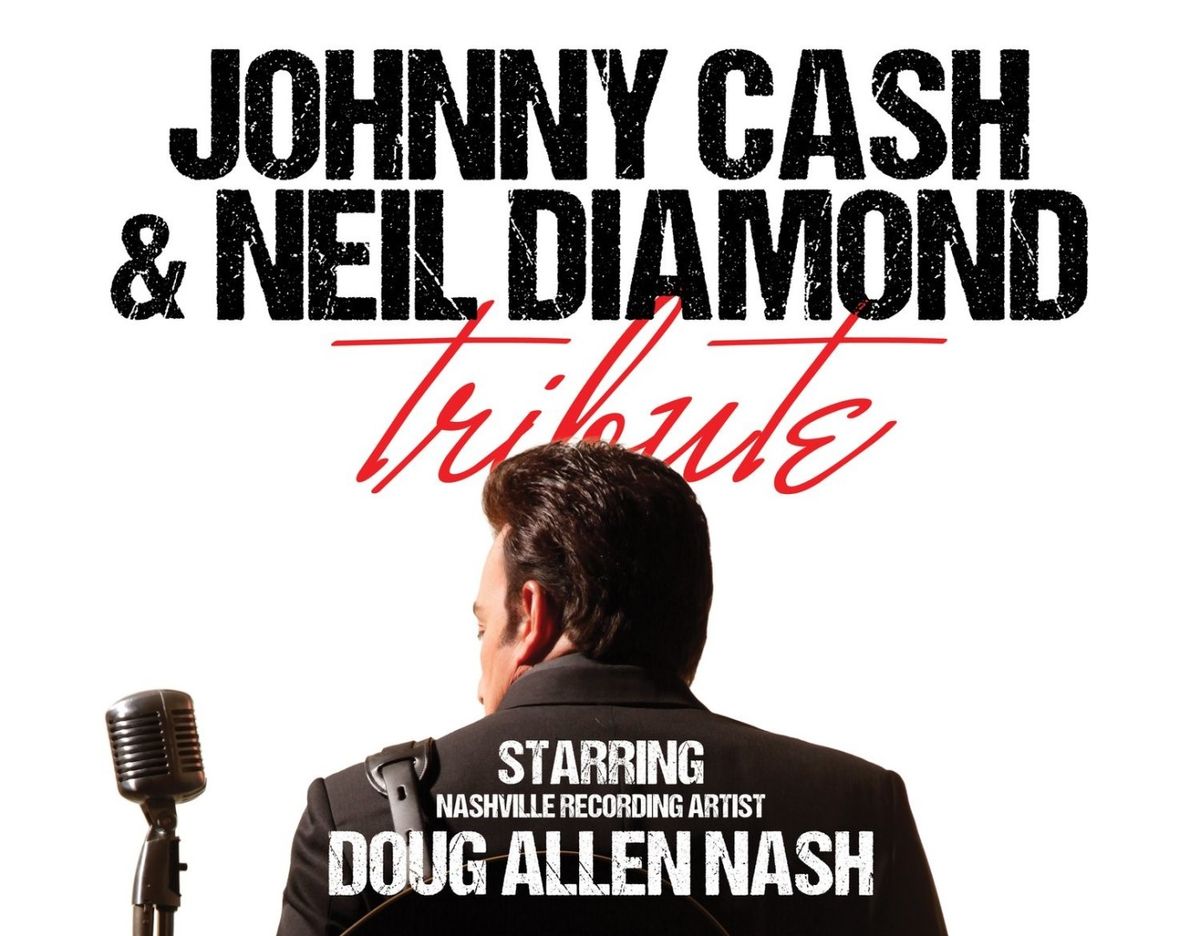 Doug Allen Nash - Johnny Cash & Neil Diamond Tribute Show at Empire ...