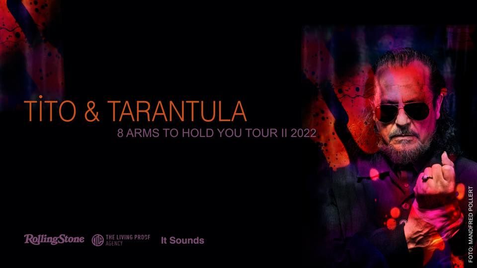 TITO & Tarantula - 8 Arms to hold you | Stattbahnhof Schweinfurt ...