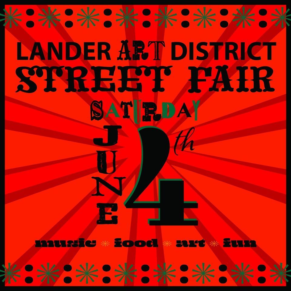 Lander Art District Street Fair | Lander Art District | June 4, 2022