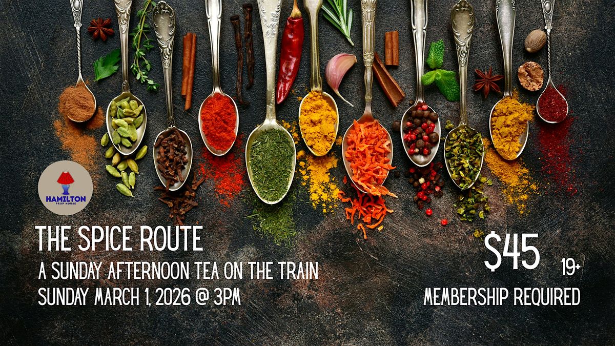 The Spice Route - A Sunday Afternoon Tea on the Train at Hamilton Prop ...