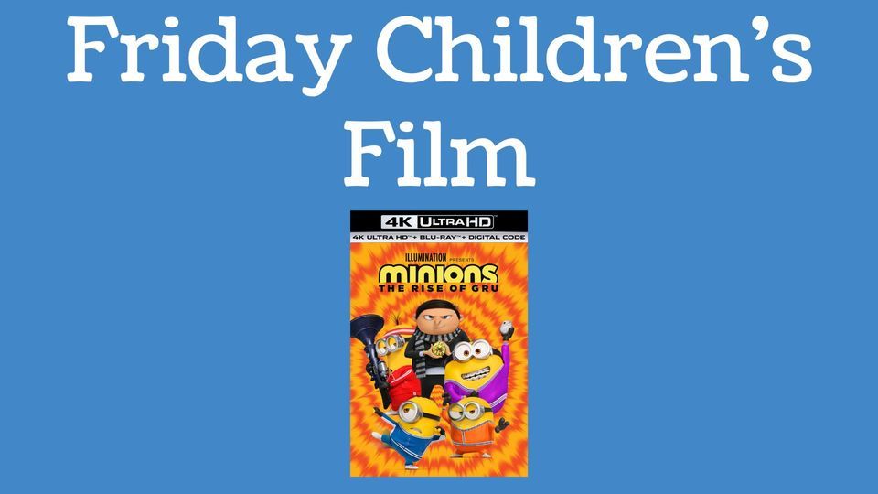 Friday Childrens Film (Minions: The Rise of Gru) | Summit County ...