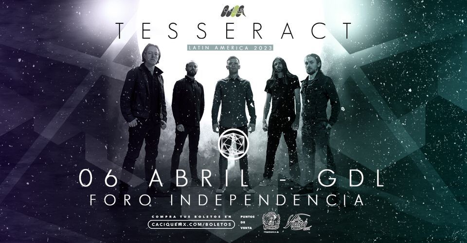 TESSERACT en Guadalajara • 06 de Abril • Foro Independencia at Foro ...