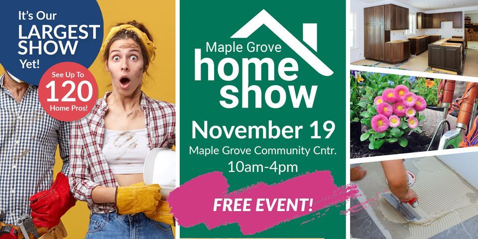 Maple Grove Home Show at Maple Grove Community Center on 19th November ...