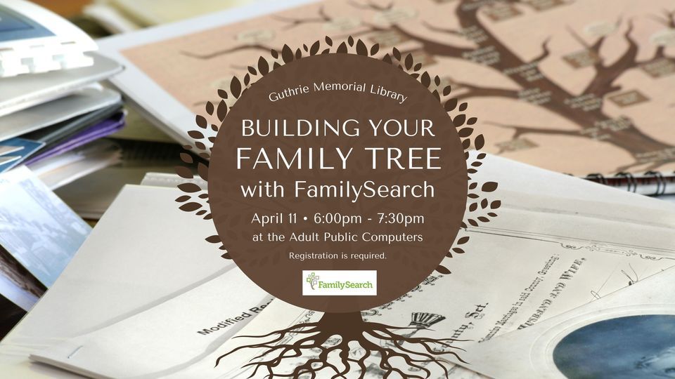 Building Your Family Tree with FamilySearch at Guthrie Memorial Library ...