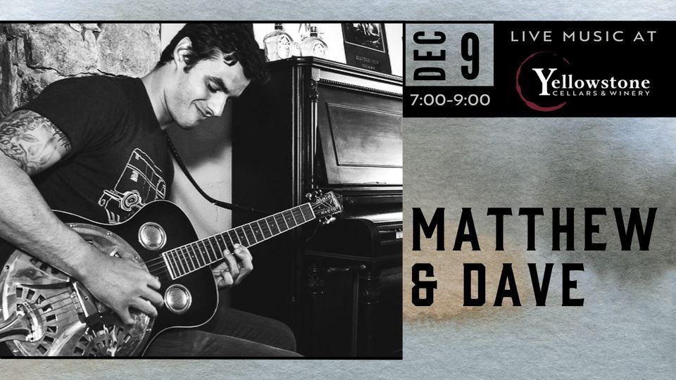 Matthew & Dave Live at The Cellars | Yellowstone Cellars & Winery ...