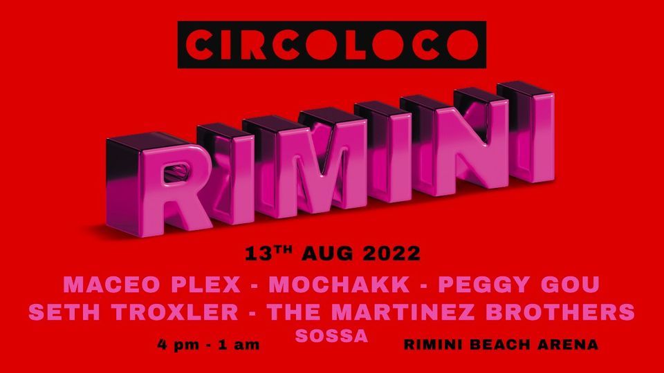 Circoloco Rimini | August 13, 2022 at Rimini Beach Arena on 13th August ...